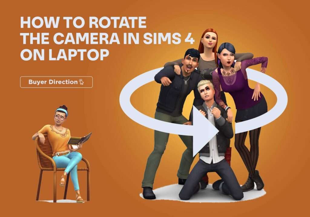 How To Rotate The Camera In Sims 4 On Laptop » Buyer Direction